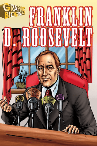 Franklin Roosevelt Graphic Biography | Summary
